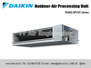 DAIKIN Outdoor-Air Processing Unit FXMQ-BFV2S Series | TT Air Engineering